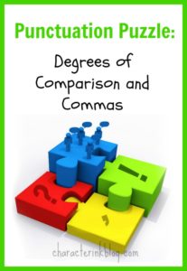 Punctuation Puzzle: Degrees of Comparison and Commas - Character Ink